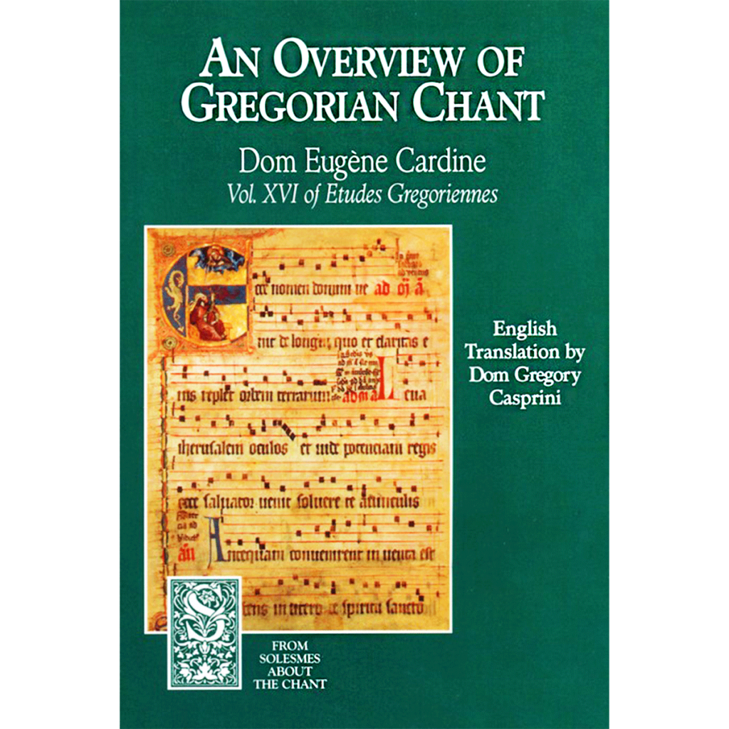 An Overview of Gregorian Chant - Our Lady of Clear Creek Abbey