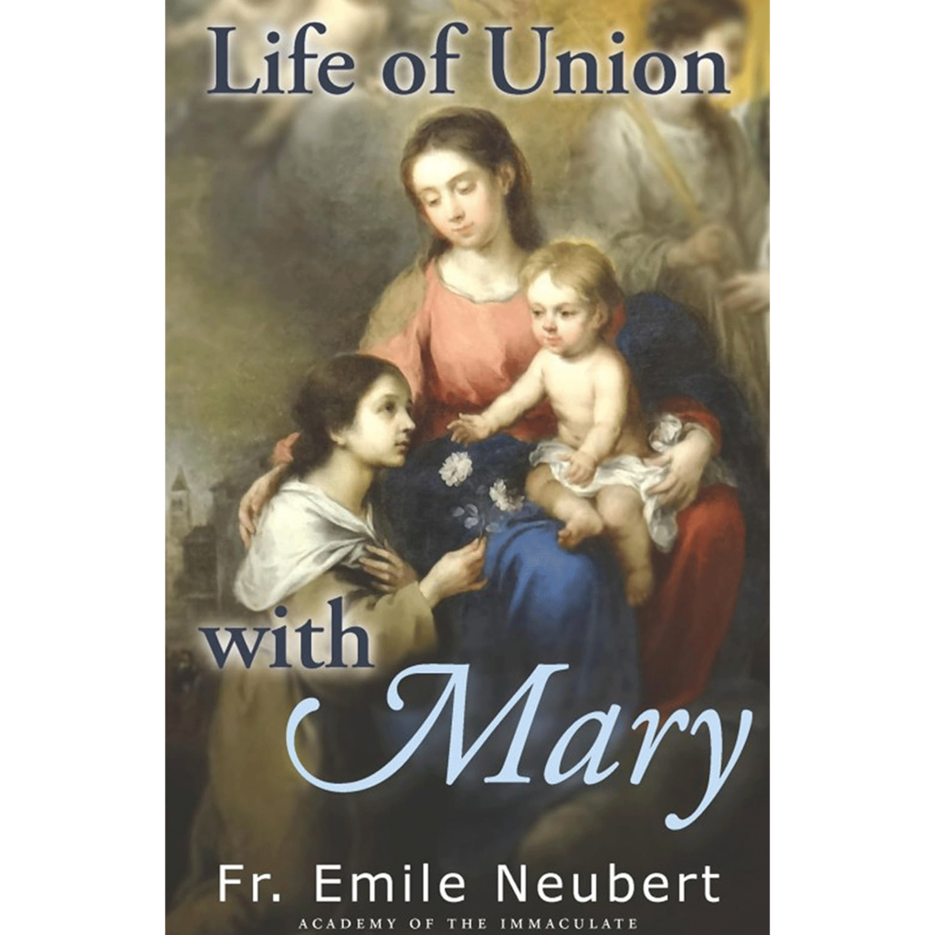 The Reign of Grace in Mary - Our Lady of Clear Creek Abbey