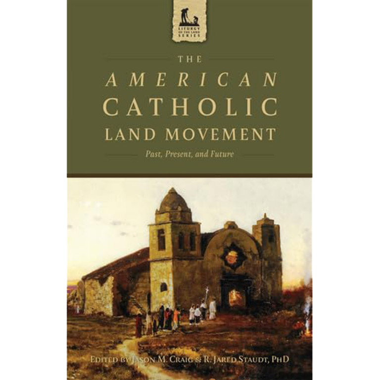 The American Catholic Land Movement: Past, Present, and Future - Our ...